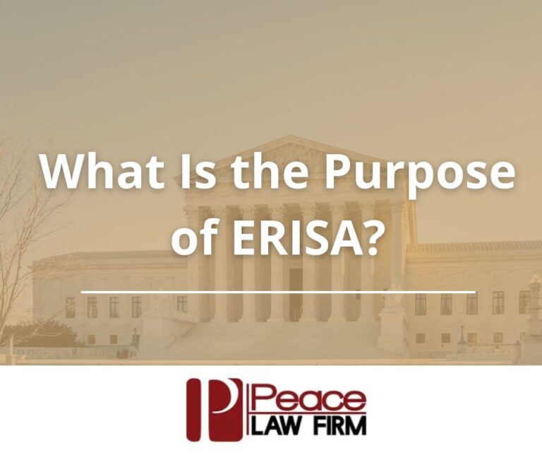 What Is the Purpose of ERISA? - Peace Law Firm